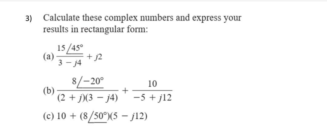 Solved 3) Calculate these complex numbers and express your | Chegg.com