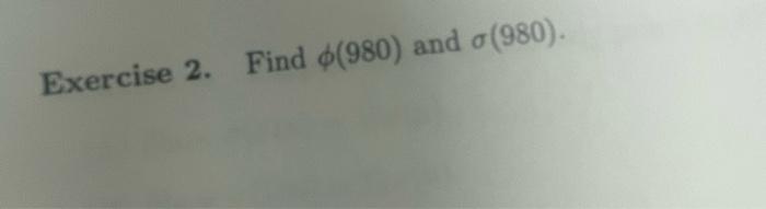 Solved Exercise 2. Find ϕ(980) and σ(980). | Chegg.com