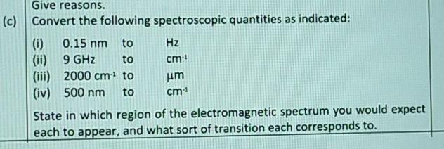 Solved convert the following spectroscopic quantities as | Chegg.com