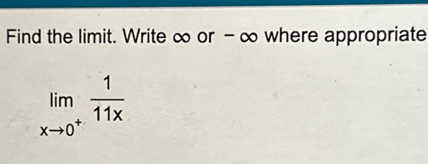 Find the limit. ﻿Write ∞ ﻿or -∞ ﻿where | Chegg.com