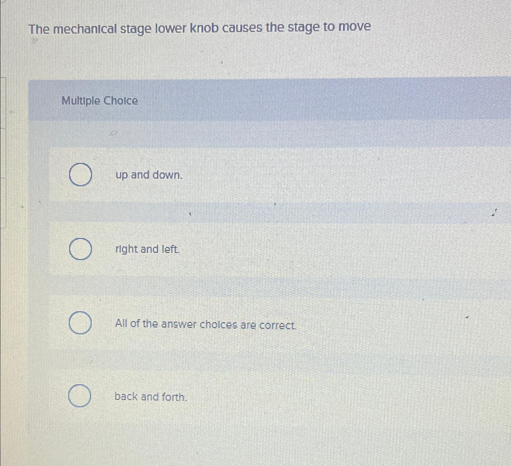 Solved The mechanical stage lower knob causes the stage to | Chegg.com