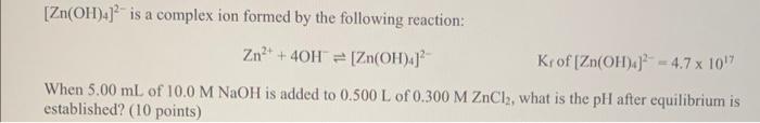 Solved [Zn(OH)4]2− is a complex ion formed by the following | Chegg.com