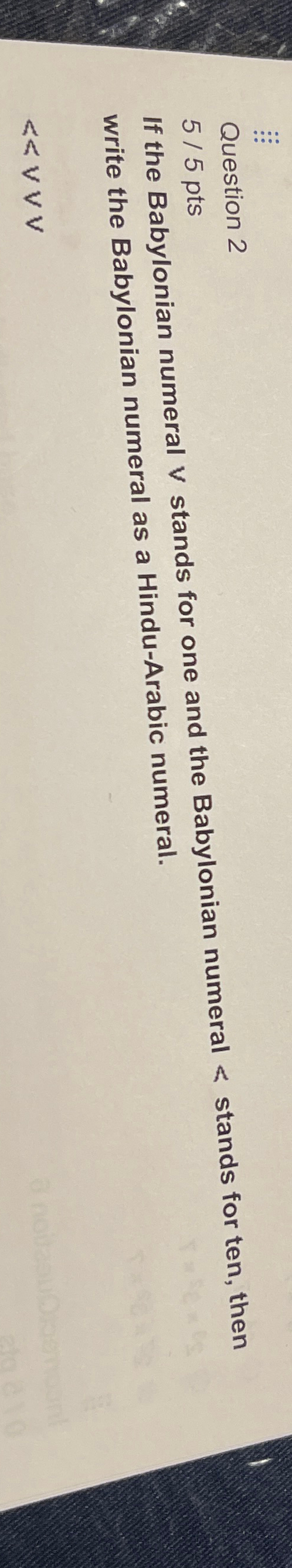 Solved Question 25 / 5 ﻿ptsIf the Babylonian numeral v | Chegg.com