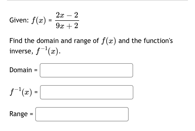 Solved Given: f(x)=2x-29x+2Find the function's inverse, | Chegg.com