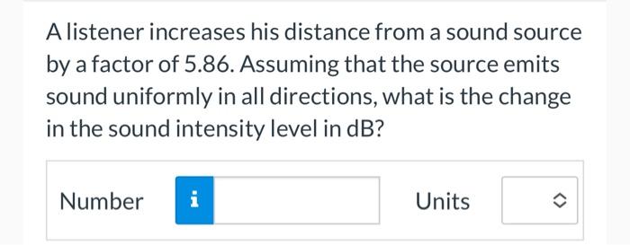 Solved A listener increases his distance from a sound source | Chegg.com
