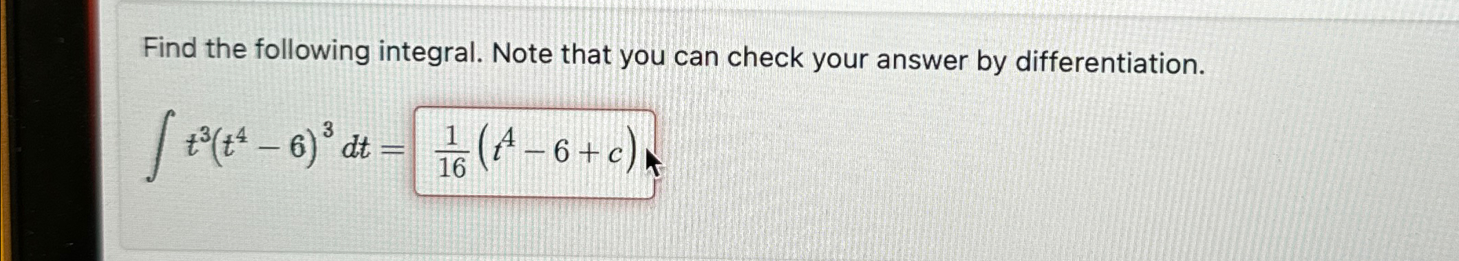 Solved Find the following integral. Note that you can check | Chegg.com