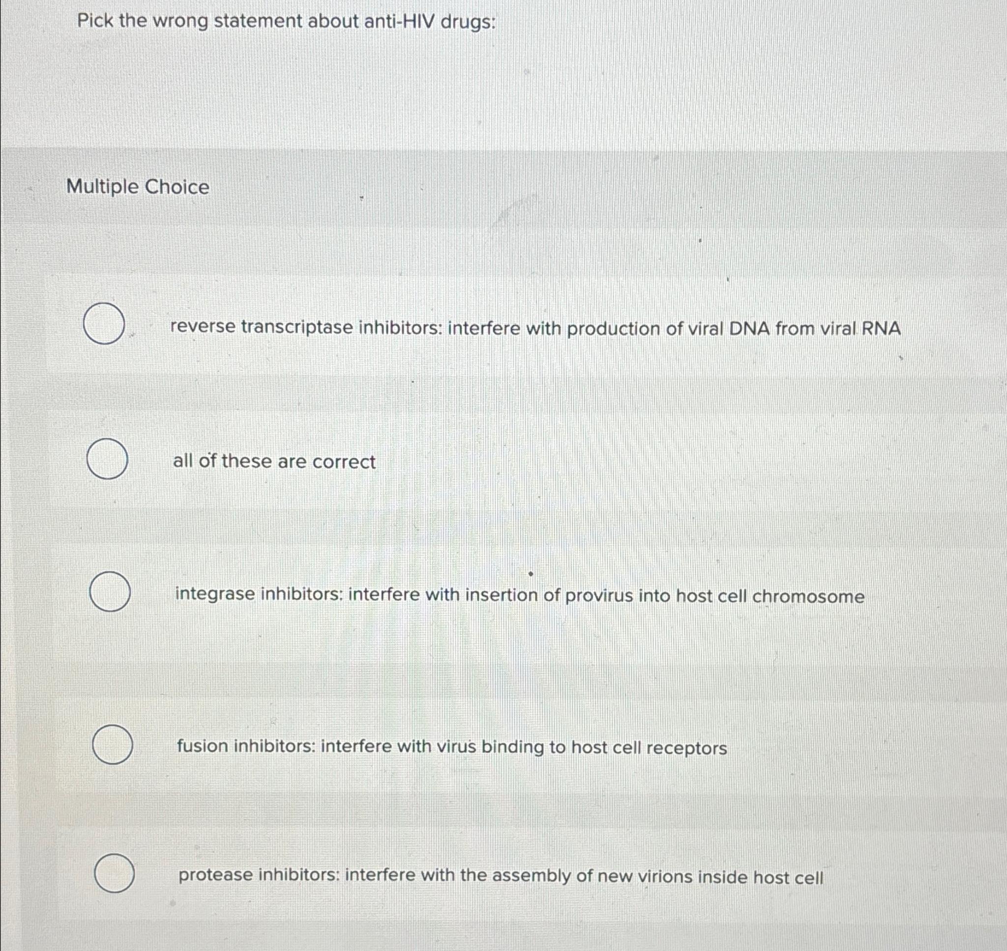 Solved Pick the wrong statement about anti-HIV | Chegg.com