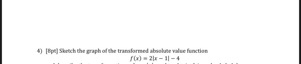 Solved 8pt ﻿Sketch the graph of the transformed absolute | Chegg.com