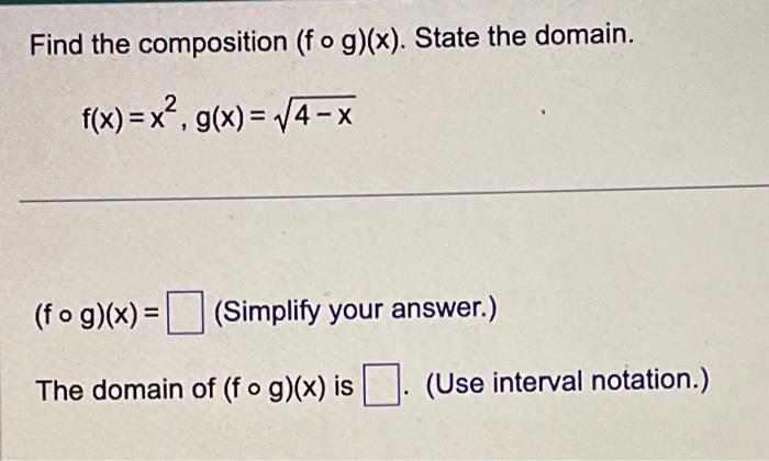Solved Find the composition (f∘g)(x). State the domain. | Chegg.com