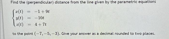 Solved Find the (perpendicular) distance from the line given | Chegg.com