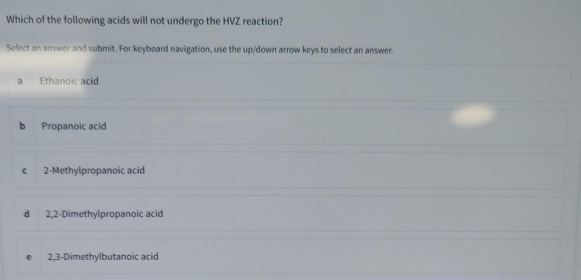 Solved Which of the following acids will not undergo the HVZ | Chegg.com