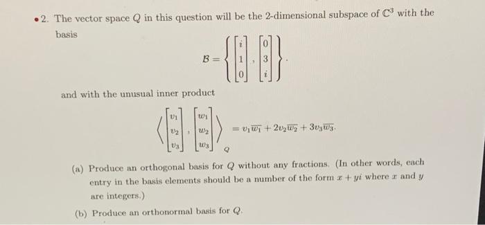 Solved 2. The vector space Q in this question will be the | Chegg.com