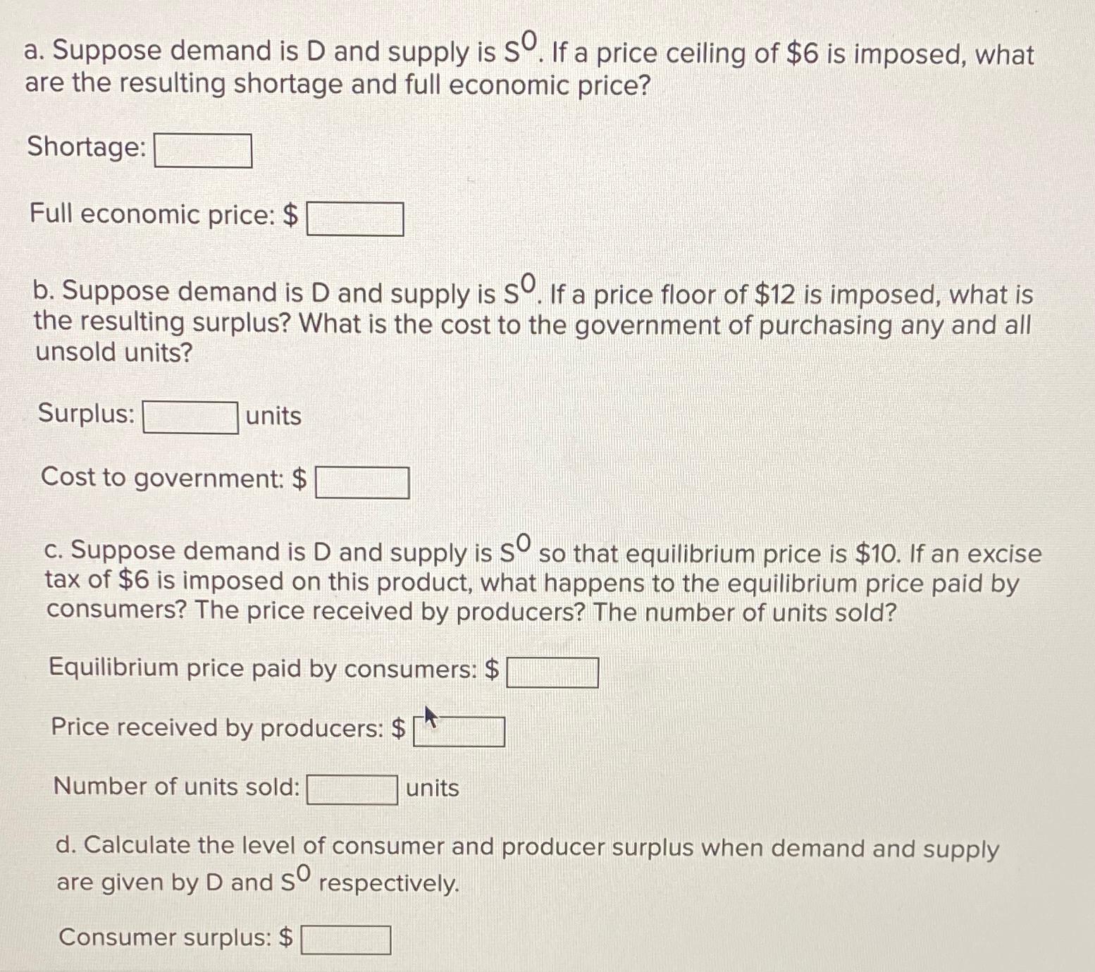 Solved a. ﻿Suppose demand is D and supply is S0. ﻿If a price | Chegg.com