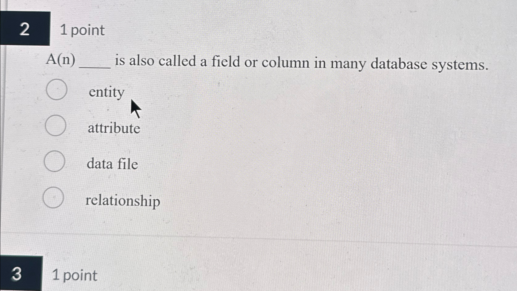Solved 21 ﻿pointA(n)is also called a field or column in many | Chegg.com