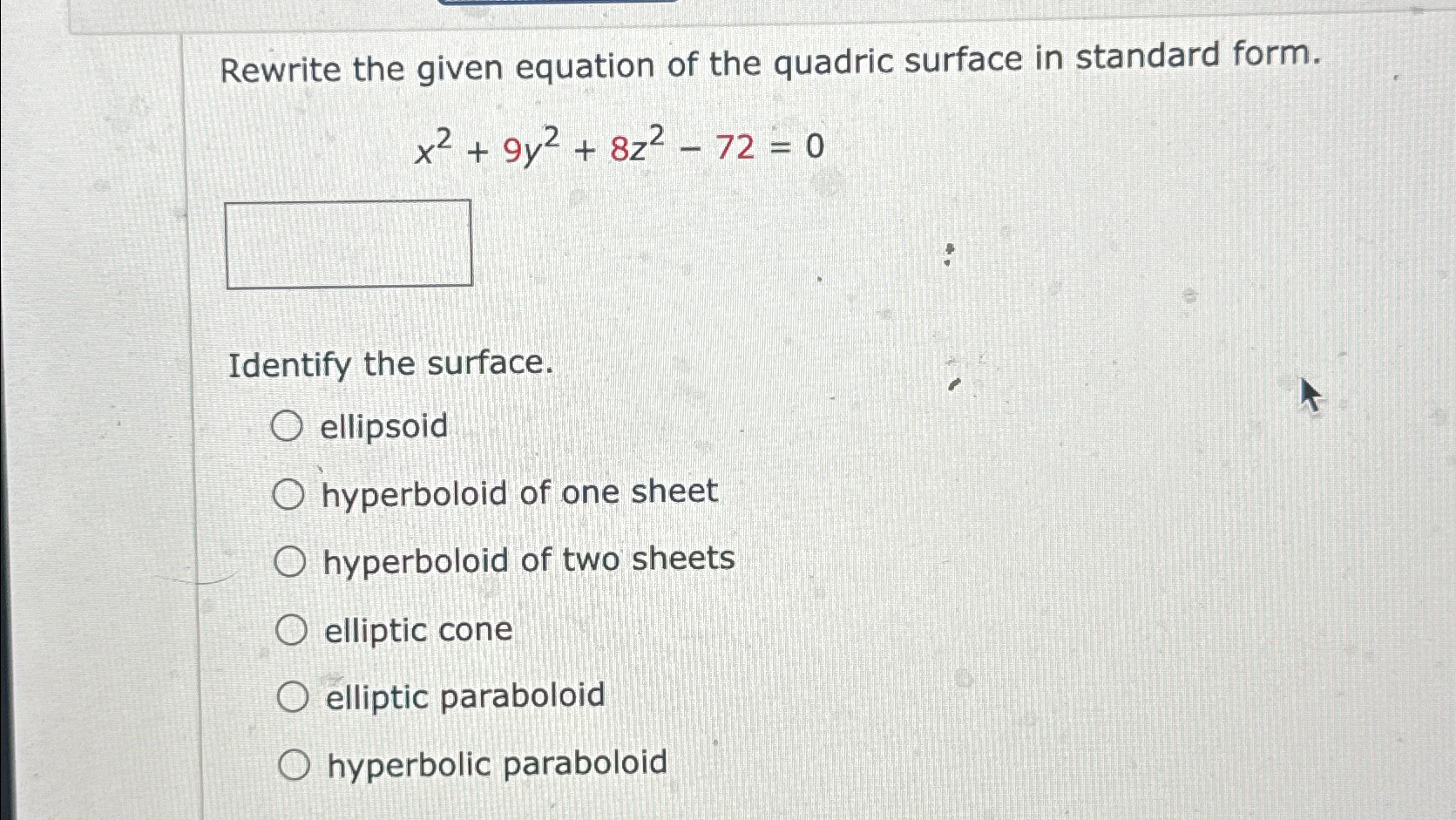 Solved Rewrite the given equation of the quadric surface in | Chegg.com