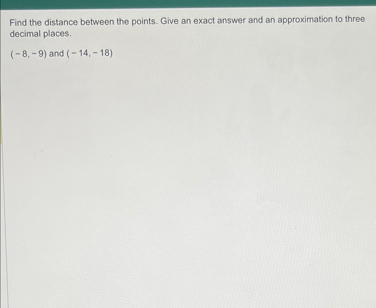 Solved Find the distance between the points. Give an exact | Chegg.com