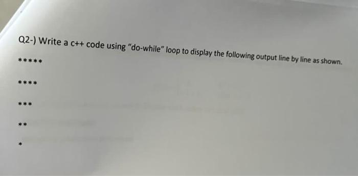 Solved Q2-) Write a c++ code using "do-while" loop to | Chegg.com
