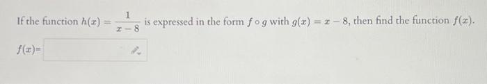 Solved If the function h(x)=x−81 is expressed in the form | Chegg.com
