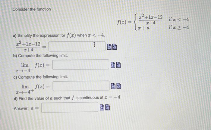 Solved Consider the function f(x)={x+4x2+1x−12x+a if x