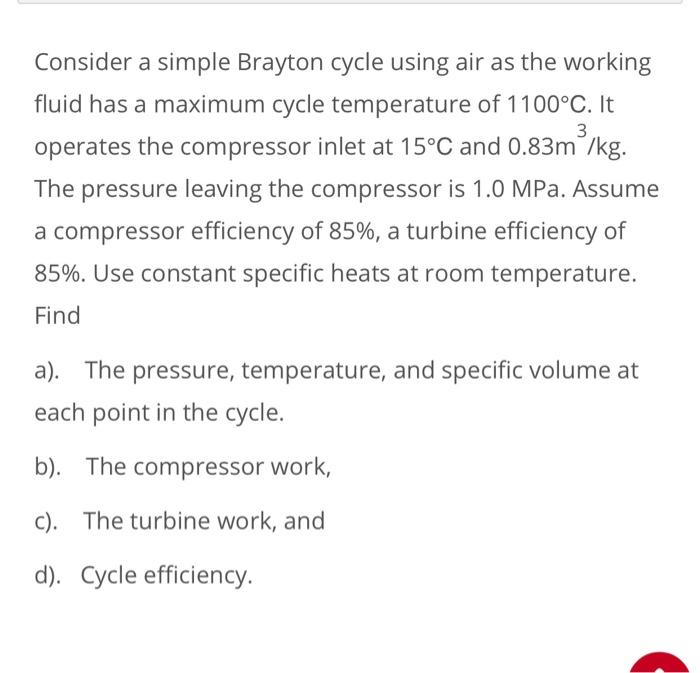 Solved Consider a simple Brayton cycle using air as the | Chegg.com