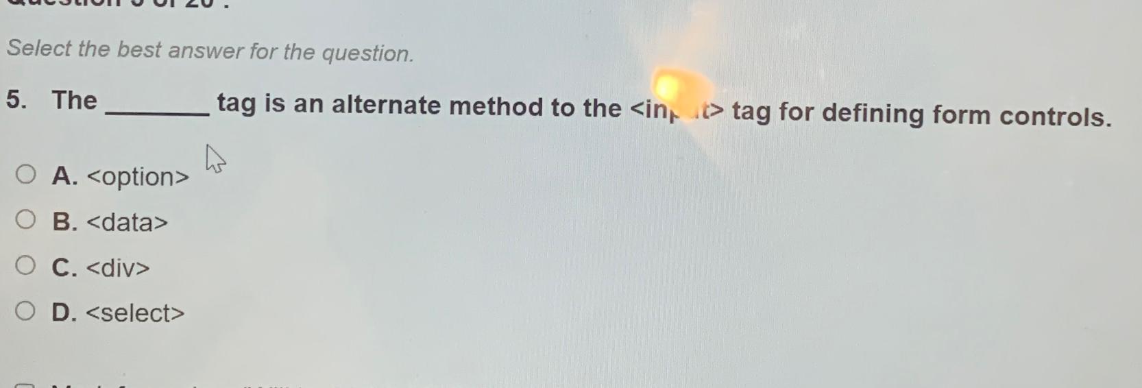 Solved Select the best answer for the question.5. ﻿The tag | Chegg.com