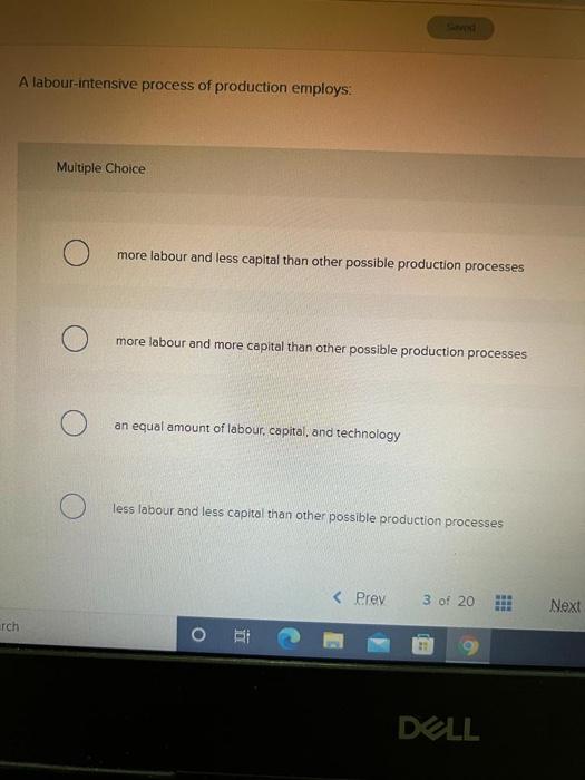 Solved A labour-intensive process of production employs: | Chegg.com