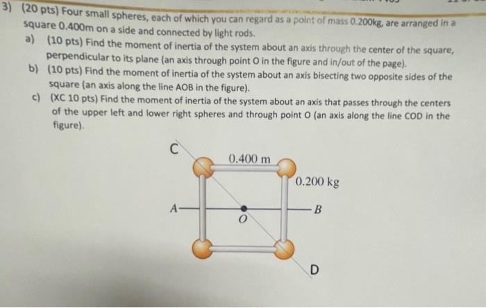 Solved (20 pts) Four small spheres, each of which you can | Chegg.com