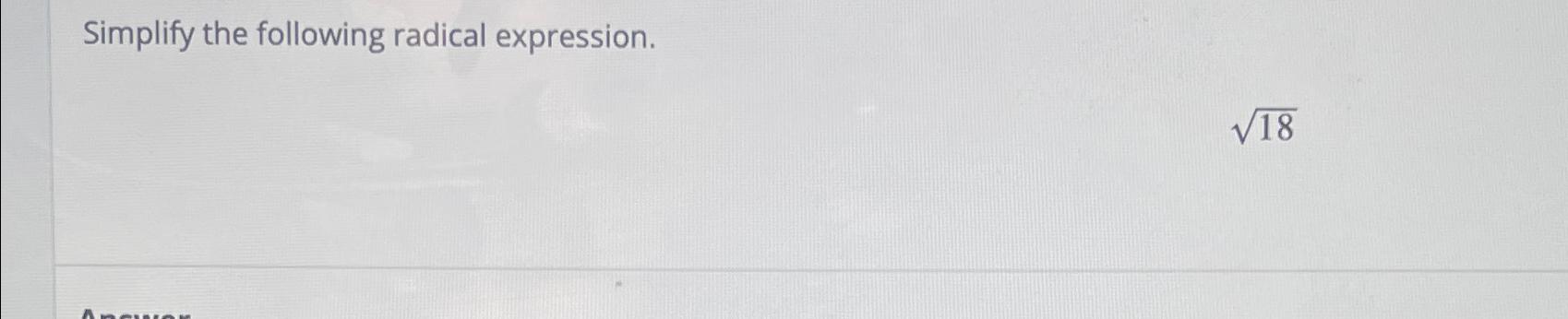 Solved Simplify the following radical expression.182 | Chegg.com