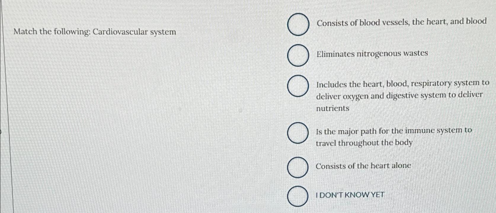 Solved Match the following: Cardiovascular systemConsists of | Chegg.com