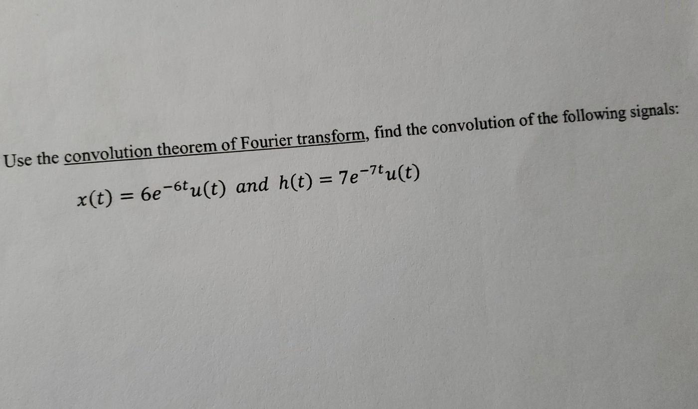 Solved Use The Convolution Theorem Of Fourier Transform