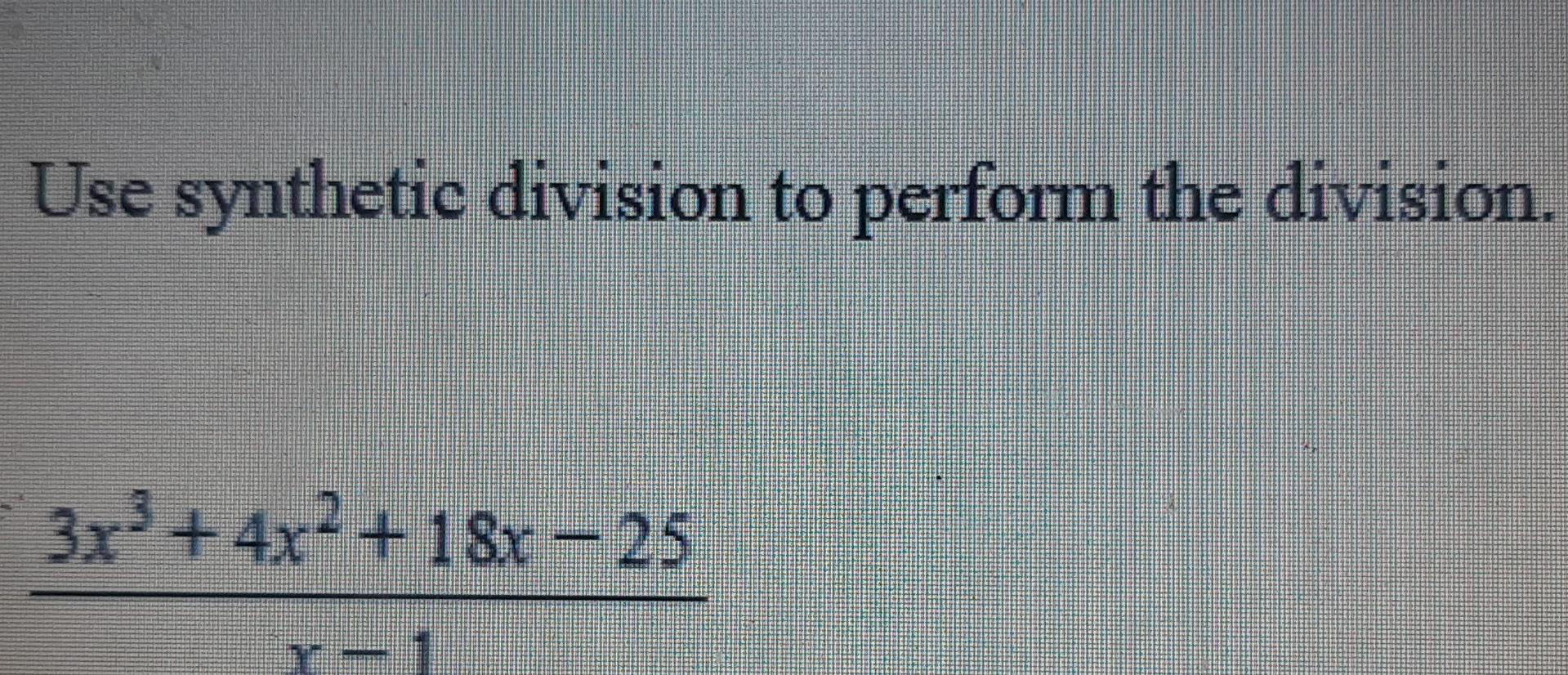 Solved Use synthetic division to perform the division. | Chegg.com