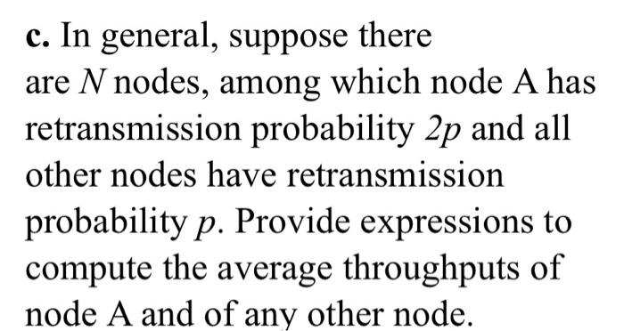 Solved Consider two nodes, A and B, that use the slotted | Chegg.com