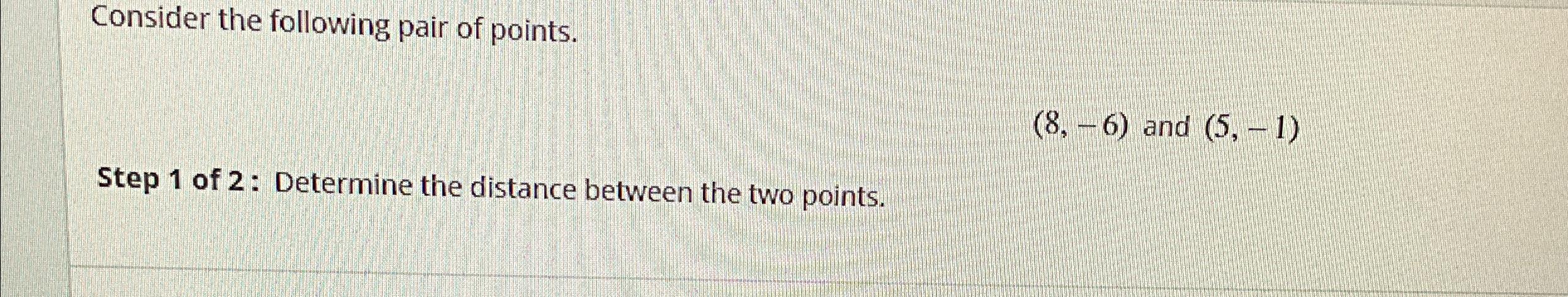 Solved Consider the following pair of points.(8,-6) ﻿and | Chegg.com