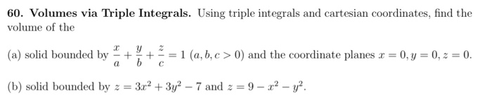 Solved 60. Volumes via Triple Integrals. Using triple | Chegg.com