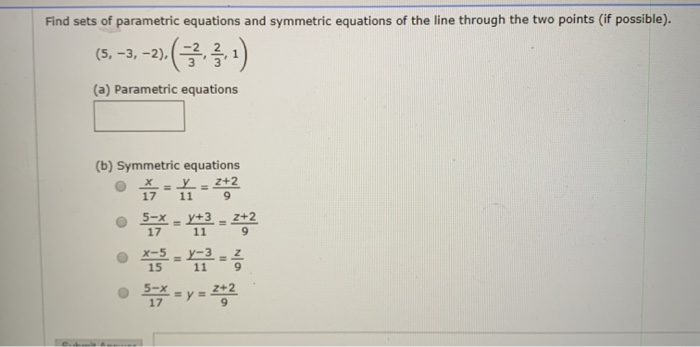 Solved Find sets of parametric equations and symmetric | Chegg.com