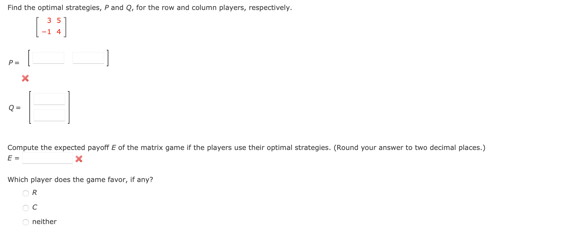 Solved by an EXPERT Find the optimal strategies, P ﻿and Q, ﻿for the row | Chegg.com