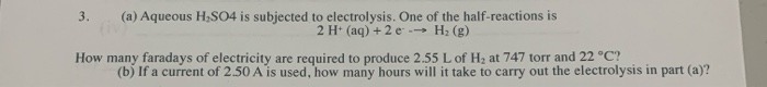 Solved 3. (a) Aqueous H2SO4 is subjected to electrolysis. | Chegg.com