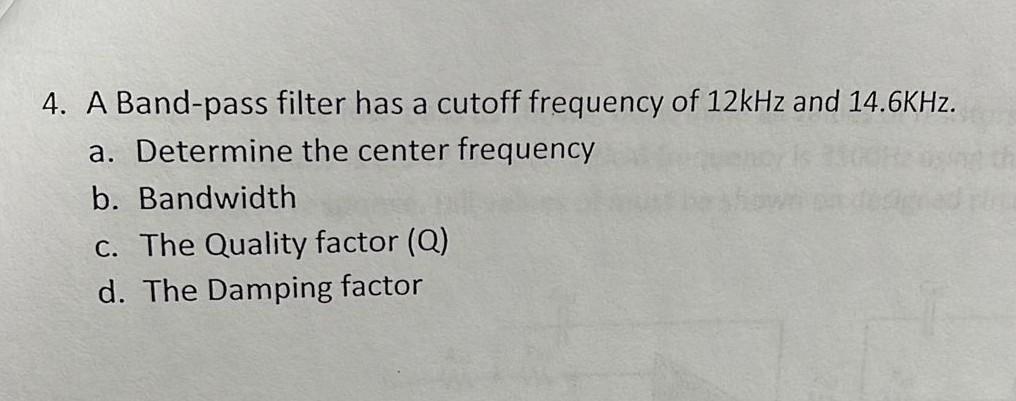 Solved 4. A Band-pass filter has a cutoff frequency of 12kHz | Chegg.com