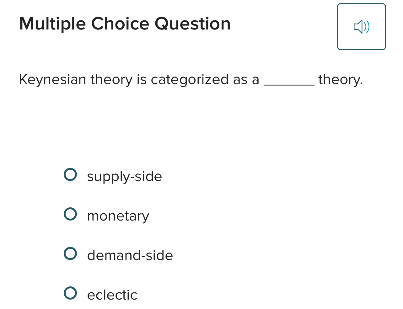 Solved Multiple Choice Question())Keynesian theory is | Chegg.com