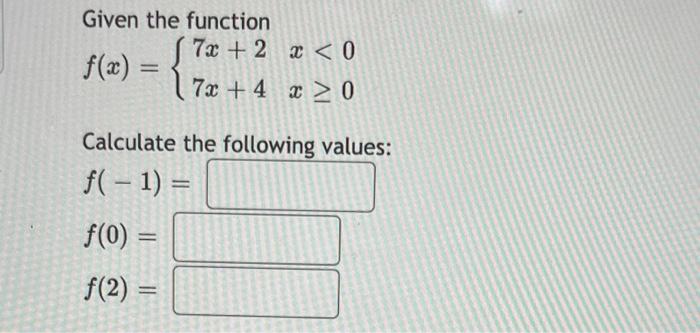 Solved Given the function f(x)={7x+27x+4x