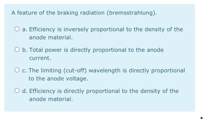 Solved A feature of the braking radiation (bremsstrahlung). | Chegg.com
