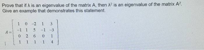 Solved Prove that if is an eigenvalue of the matrix A, then | Chegg.com