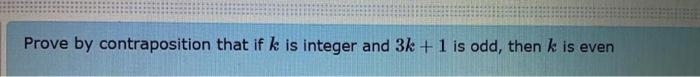 Solved Prove by contraposition that if k is integer and 3k | Chegg.com
