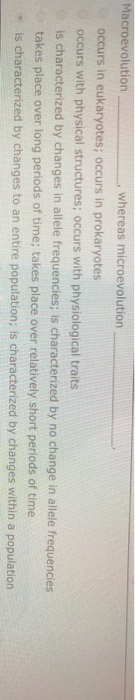 Solved Macroevolution whereas microevolution occurs in | Chegg.com