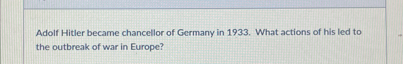 Solved Adolf Hitler became chancellor of Germany in 1933. | Chegg.com
