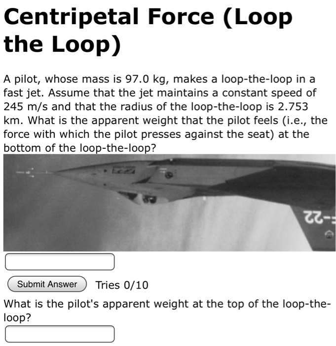Solved Centripetal Force (Loop the Loop) A pilot, whose mass | Chegg.com