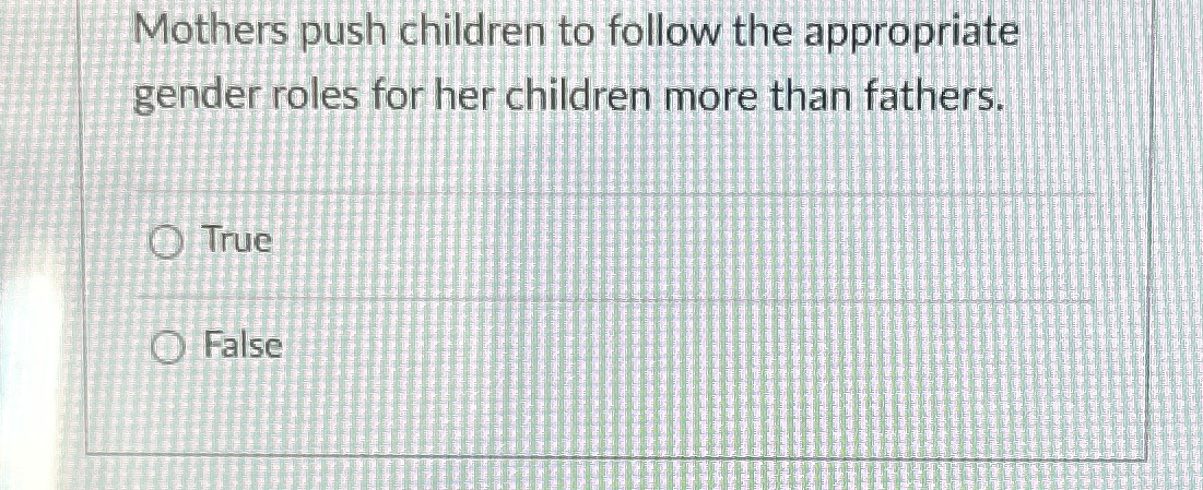 Solved Mothers push children to follow the appropriate | Chegg.com