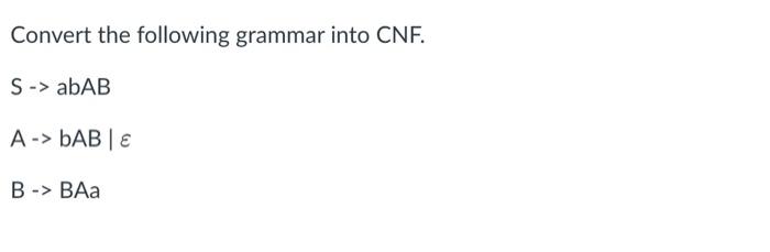 Convert the following grammar into CNF. | Chegg.com
