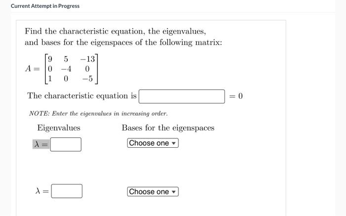Solved Find the characteristic equation, the eigenvalues, | Chegg.com