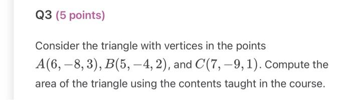 Solved Consider the triangle with vertices in the points | Chegg.com